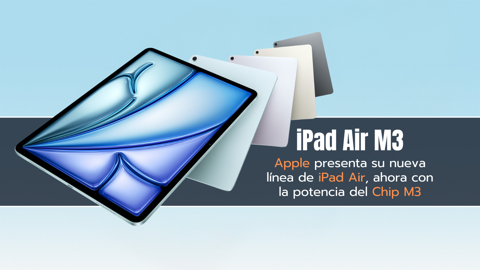 Apple presenta el nuevo iPad Air con chip M3 - Mis Noticias Mx